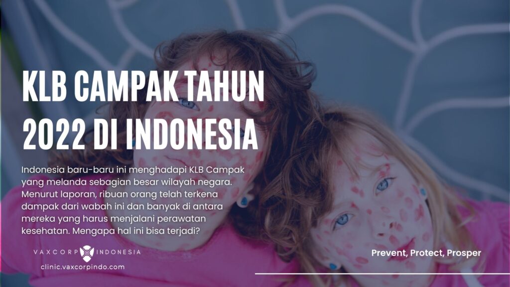 KLB Campak tahun 2022 di Indonesia - VAXCORP INDONESIA